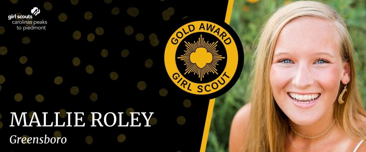 Mallie Roley Earns Girl Scouts Highest Honor – Blog