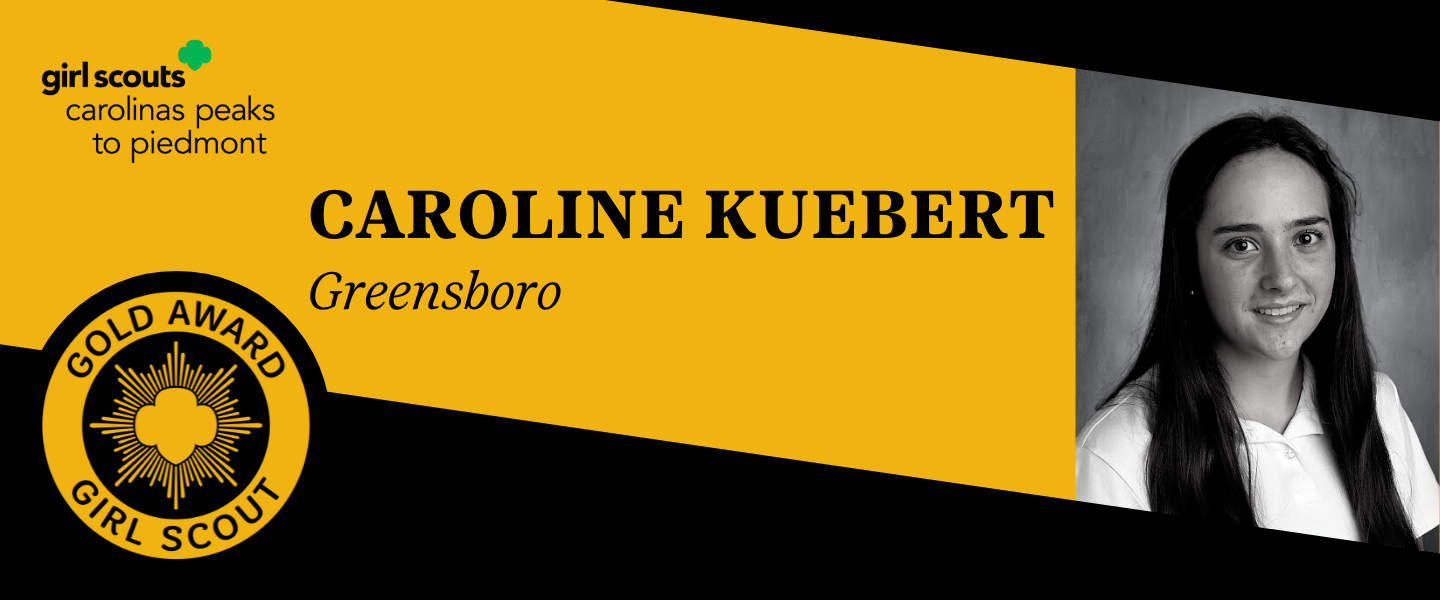 Caroline Kuebert Earns Girl Scouts Highest Honor – Blog