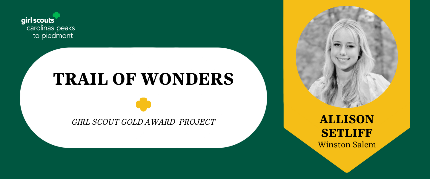 Trail of Wonders: Allison Setliff’s Girl Scout Gold Award Project – Blog