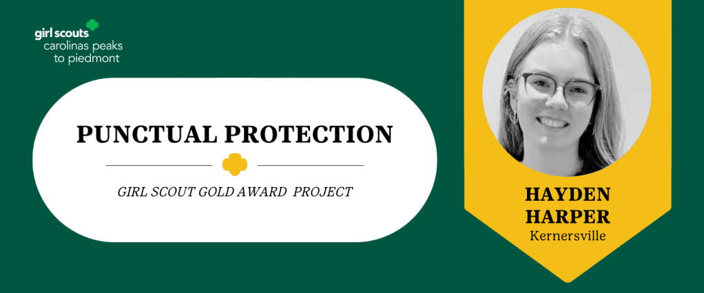 Punctual Protection: Hayden Harper’s Girl Scout Gold Award Project – Blog